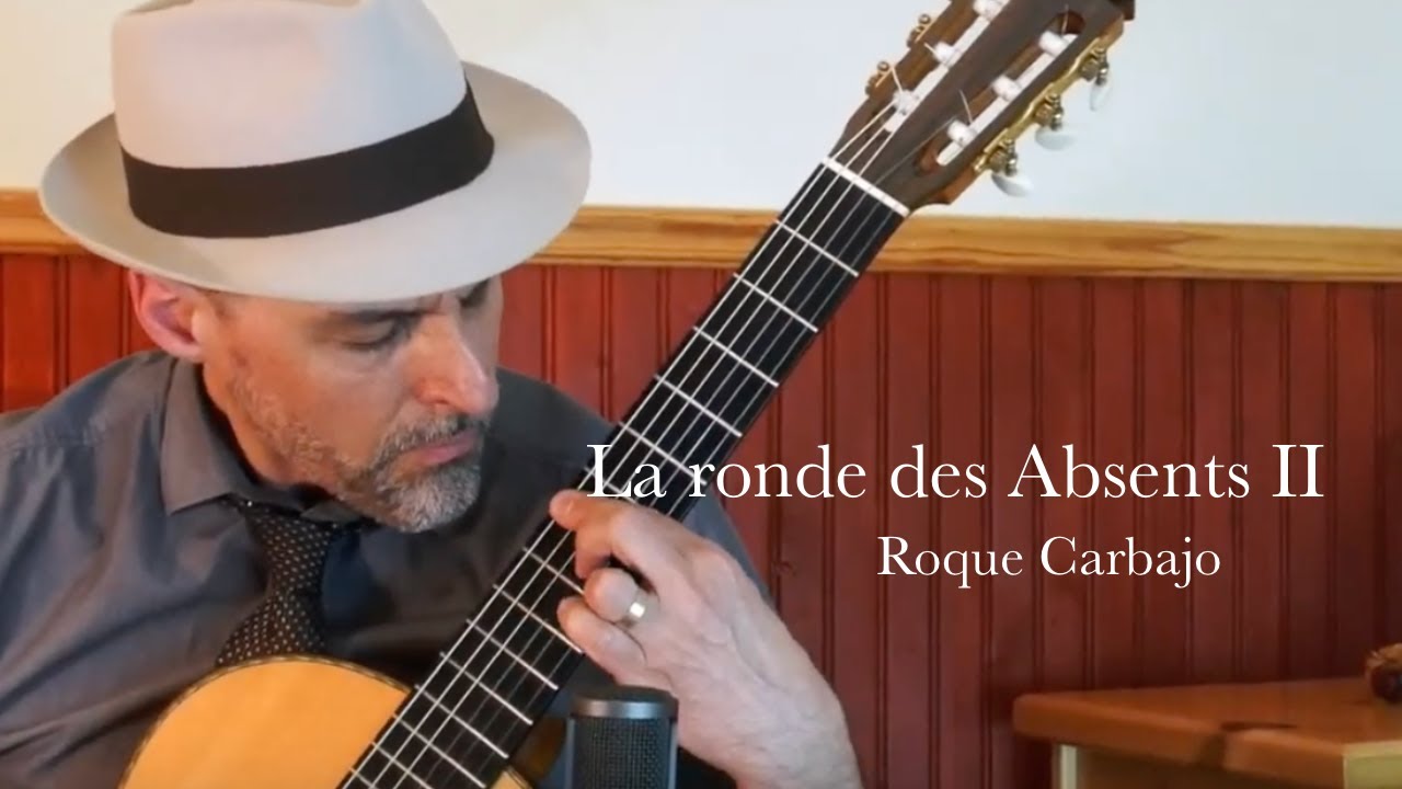 "La ronde des Absents 2" by Roque Carbajo, performed by the guitarist ...