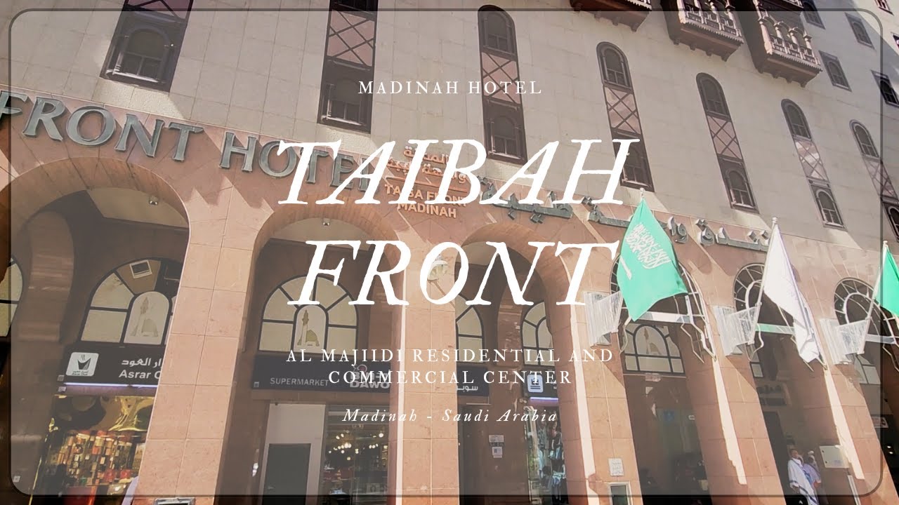Taiba Front Hotel Madinah 2025 - YouTube