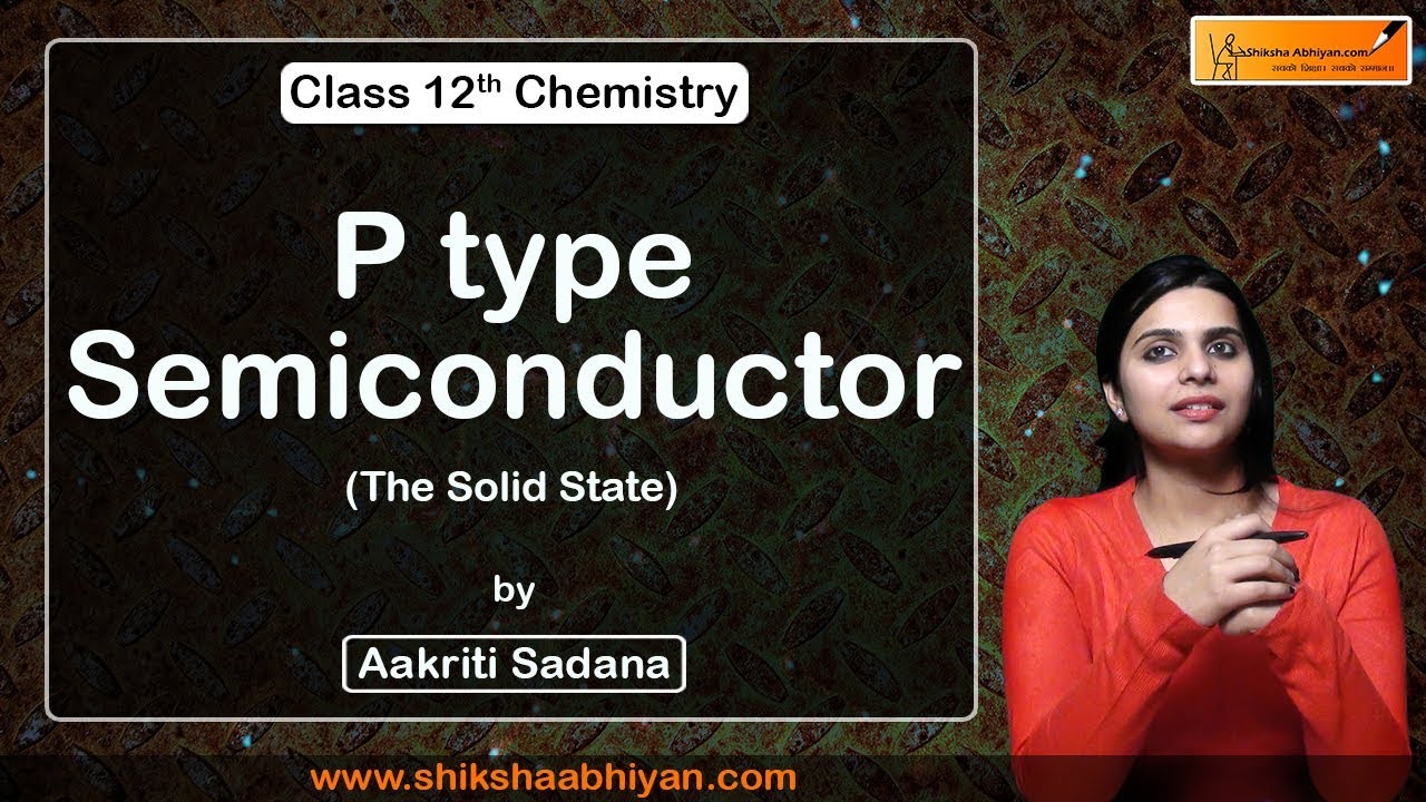 P type Semiconductor | The Solid State | CBSE Class 12 Chemistry - YouTube