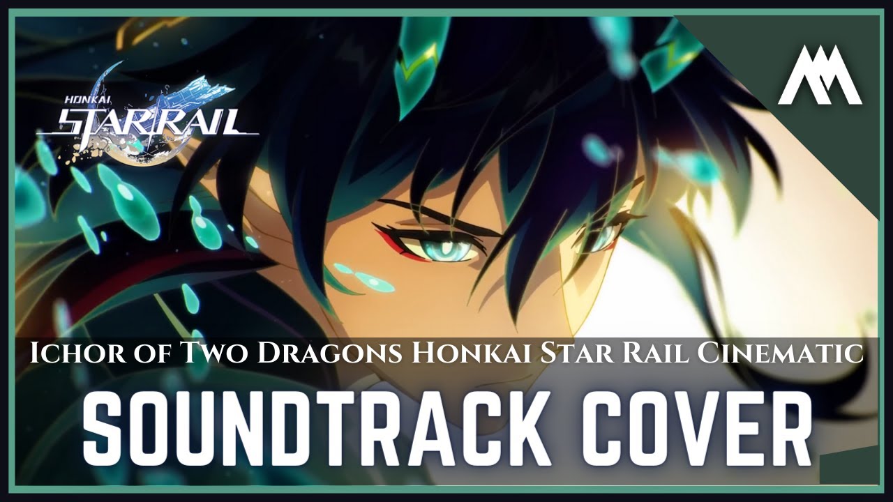Ichor of Two Dragons | Honkai Star Rail Cinematic OST | Soundtrack ...