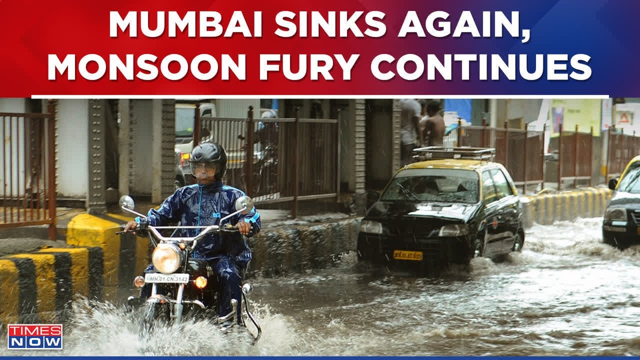 Mumbai Rains | Maximum City Sinks Again, Monsoon Mayhem Keeps City ...