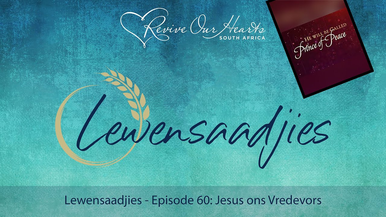 Lewensaadjies - Episode 60: Jesus ons Vredevors - YouTube