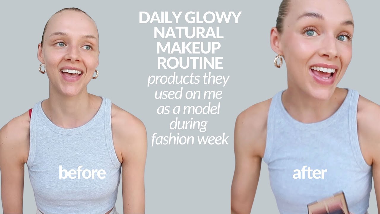 Daily Glowy Natural Makeup Routine - Runway Products / Nina Dapper ...