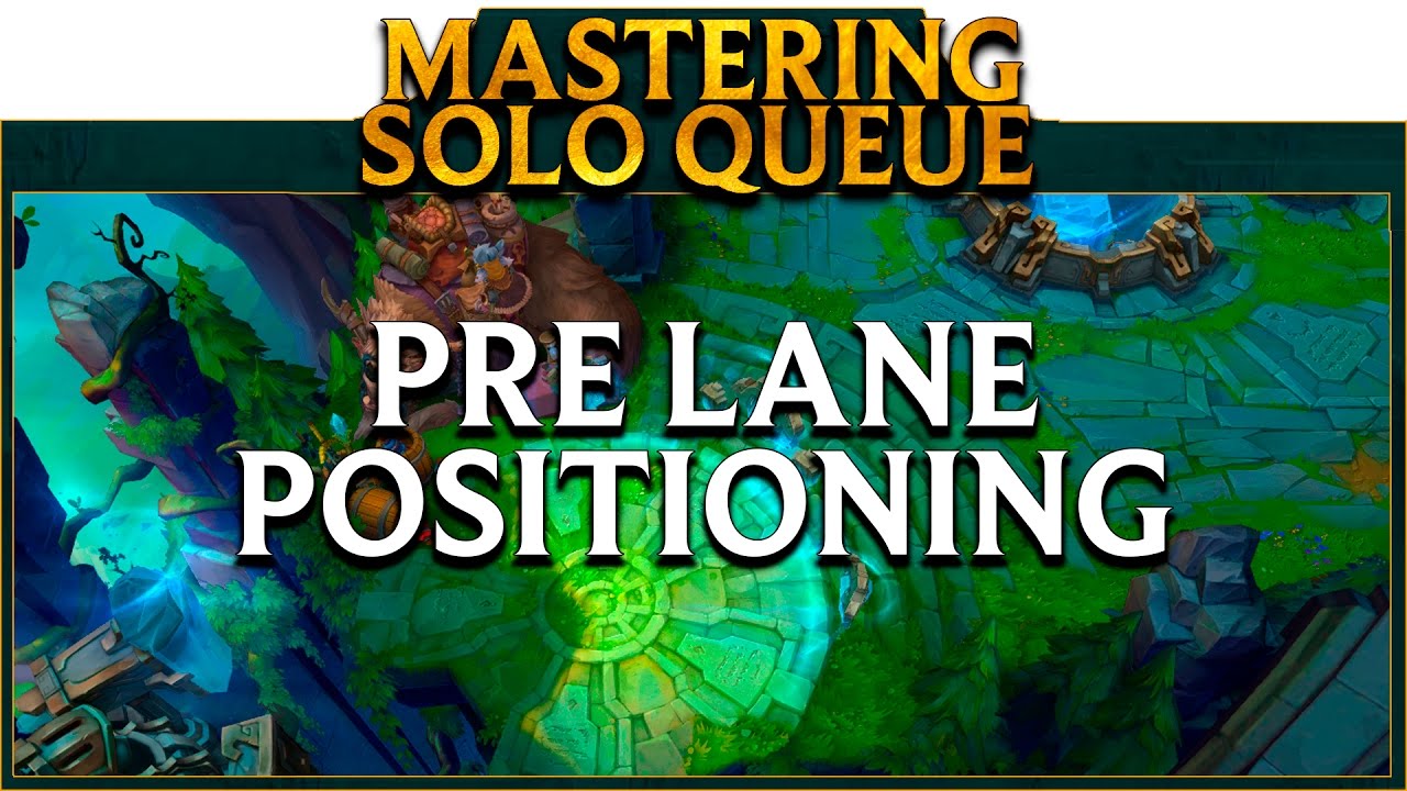 LoL School Mastering SoloQ: How To Position Pre-Lane Phase ...