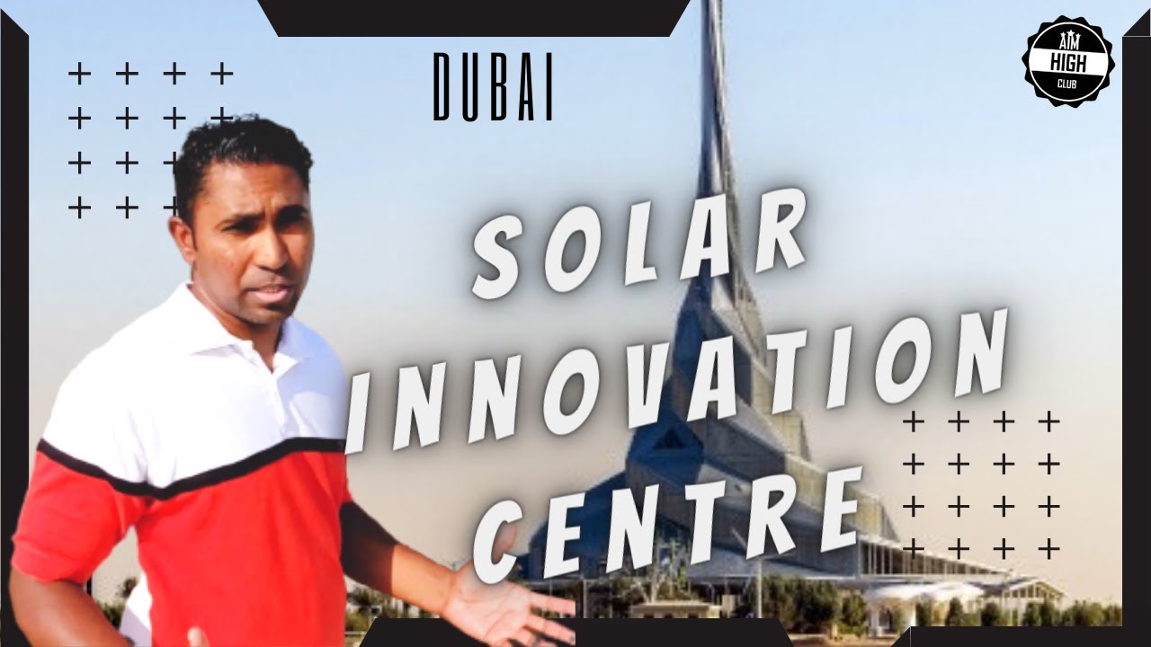 Inside Dubai's Futuristic Solar Innovation Centre - YouTube