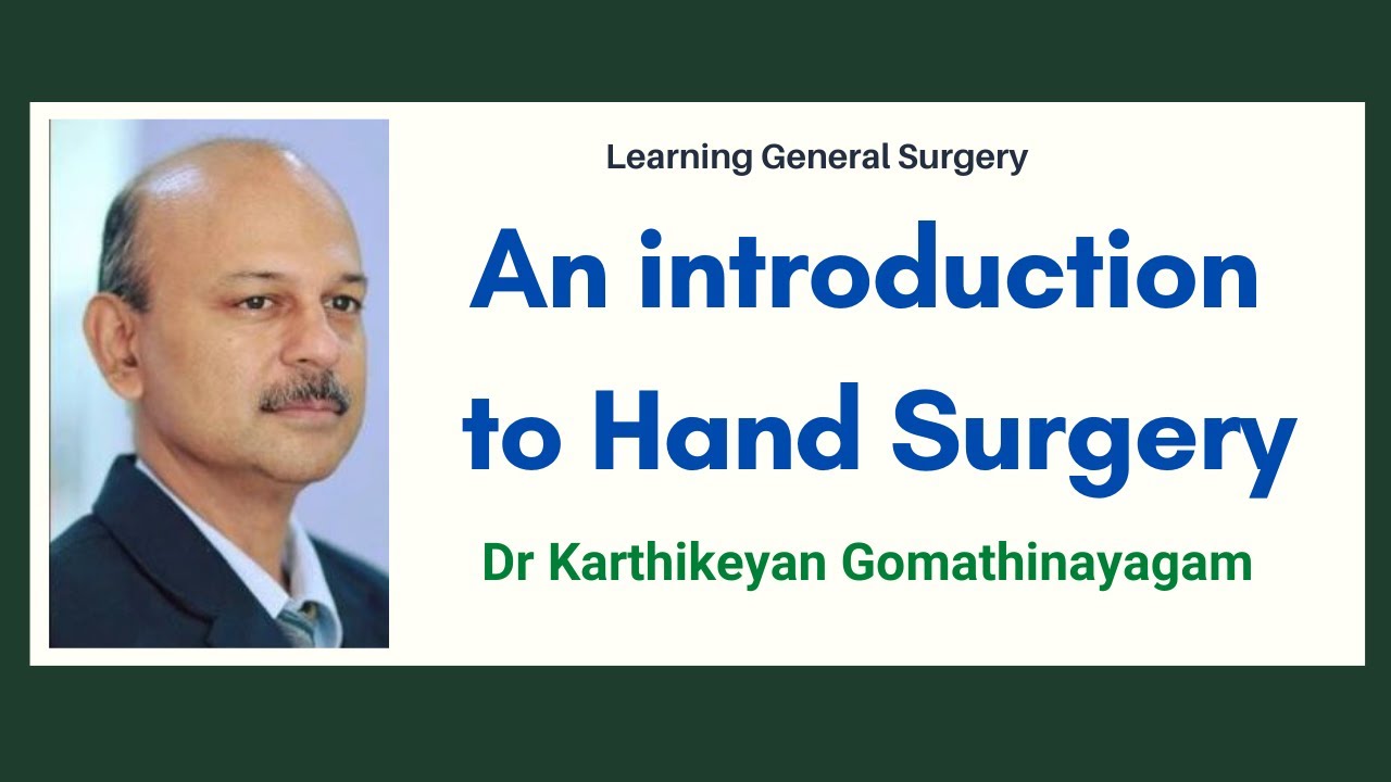 An introduction to hand surgery Dr Karthikeyan Gomathinayagam - YouTube
