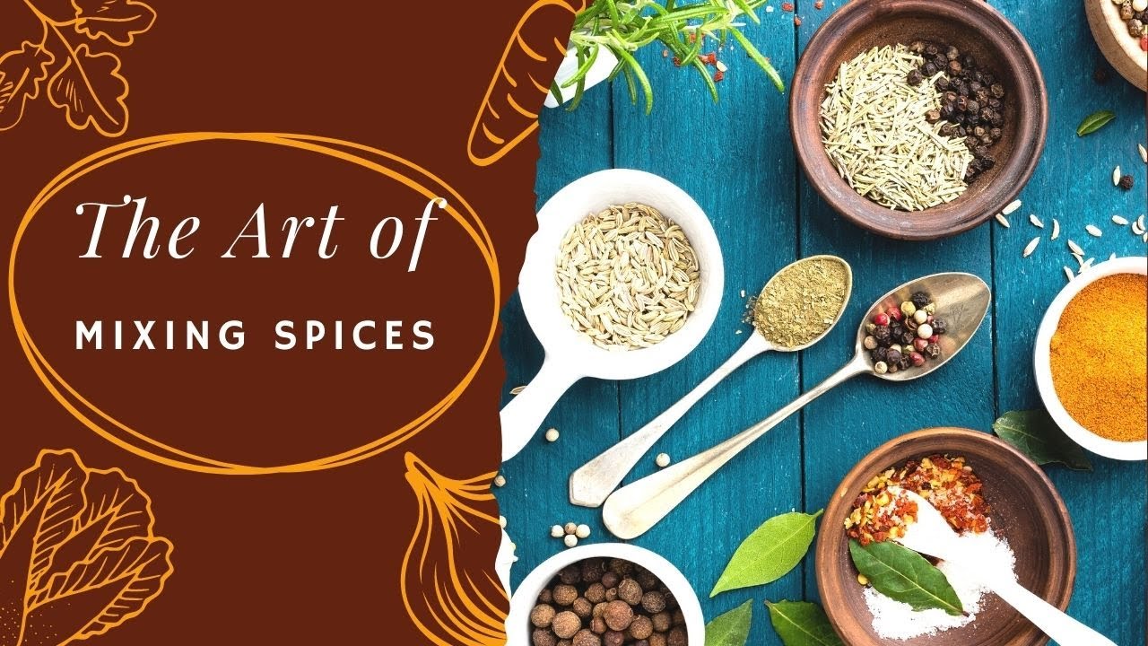 The Art of Mixing Spices - YouTube
