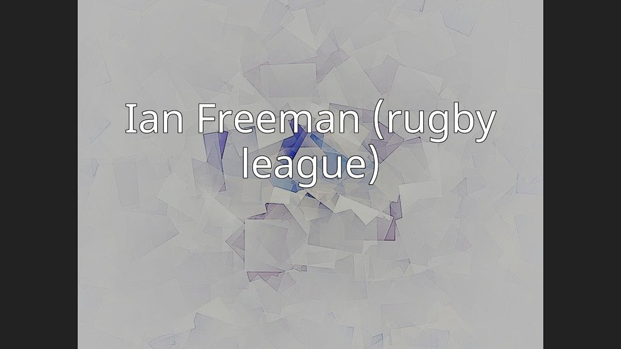 Ian Freeman (rugby league) - YouTube