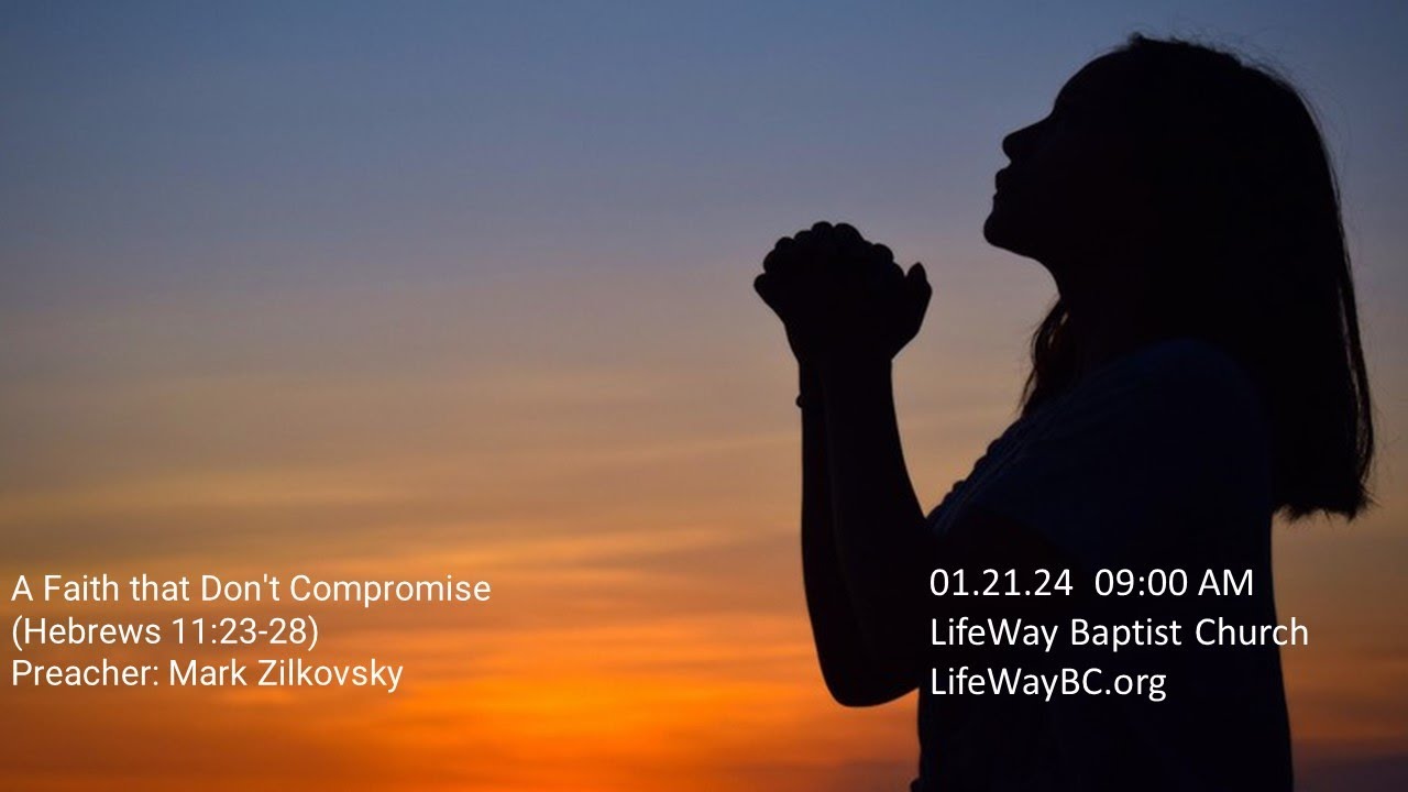 A Faith that Don't Compromise (Hebrews 11:23-28) - YouTube