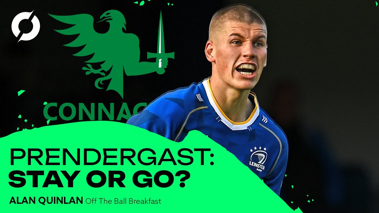 ALAN QUINLAN: Leinster or Connacht (or abroad) for Prendergast? - YouTube