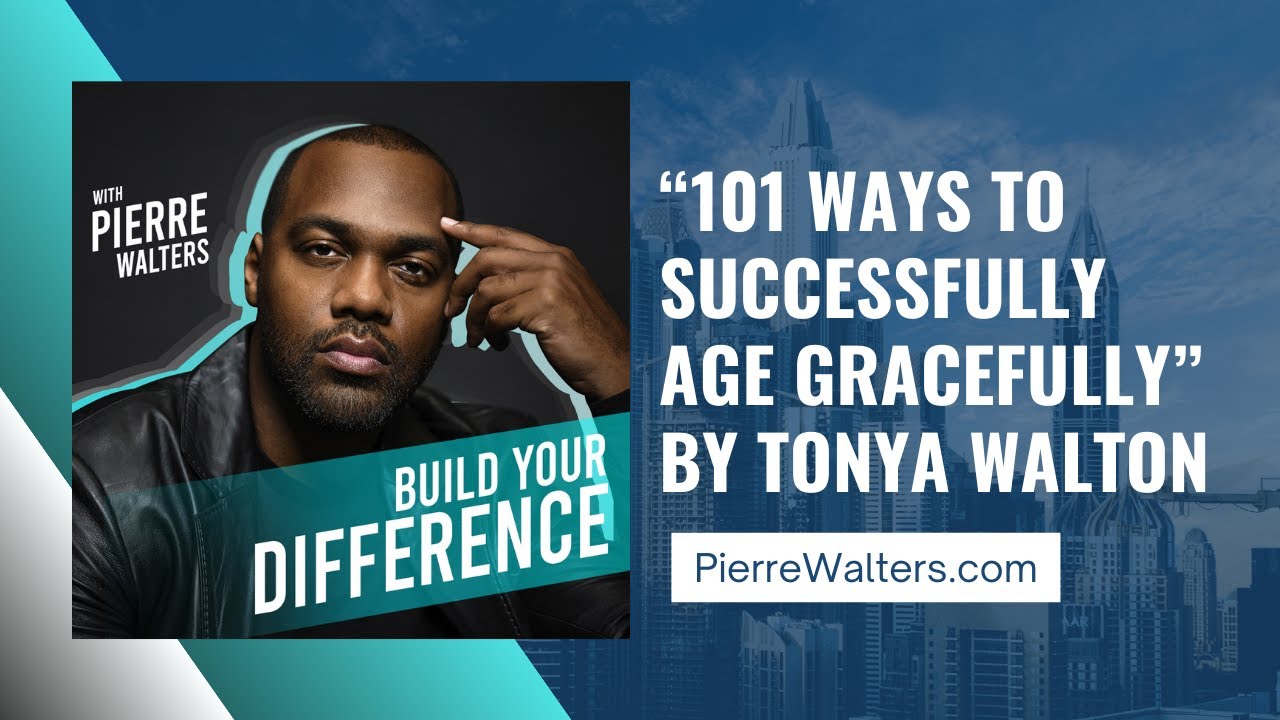 Unveiling Tonya Walton's "101 Ways to Successfully Age Gracefully" with ...