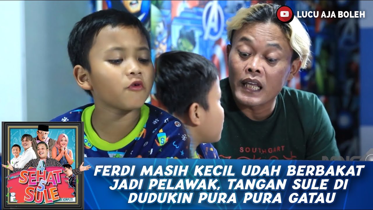 FERDI MASIH KECIL UDAH BERBAKAT JADI PELAWAK, TANGAN SULE DI DUDUKIN PURA PURA GATAU -4 SEHAT 5 ...