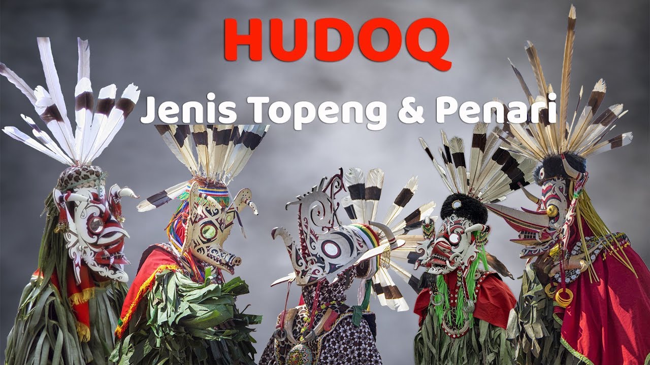 Hudoq 101 : Part 2 Jenis Topeng dan Penari Hudoq(HQ) - YouTube