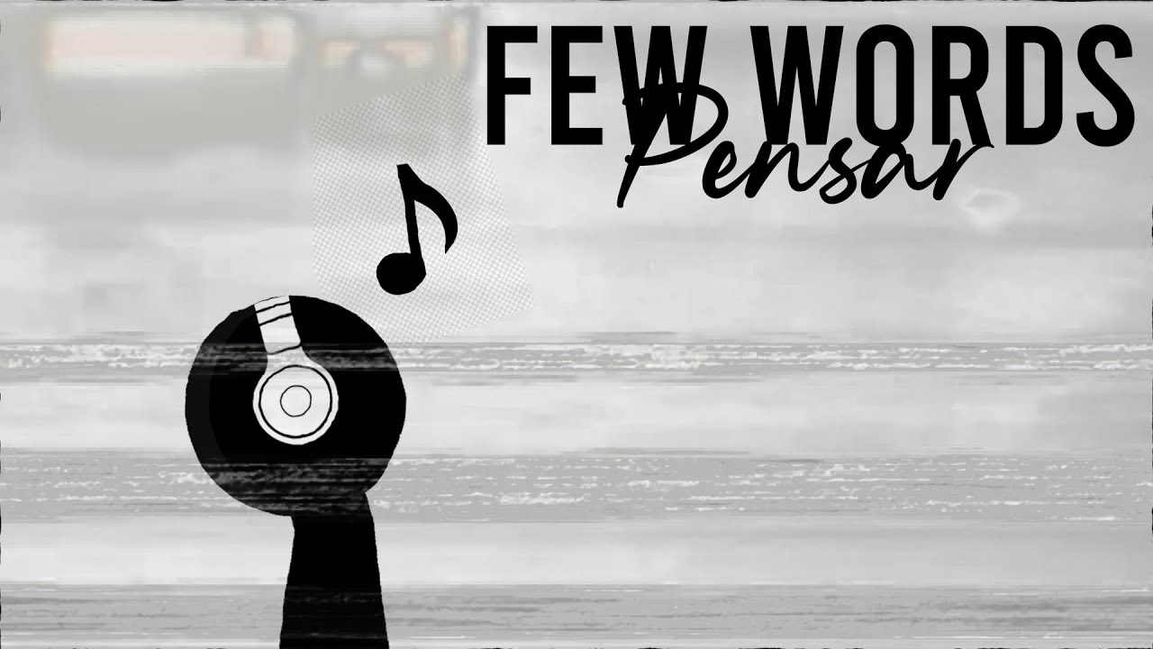 Few Words - PENSAR (Video Oficial) - YouTube