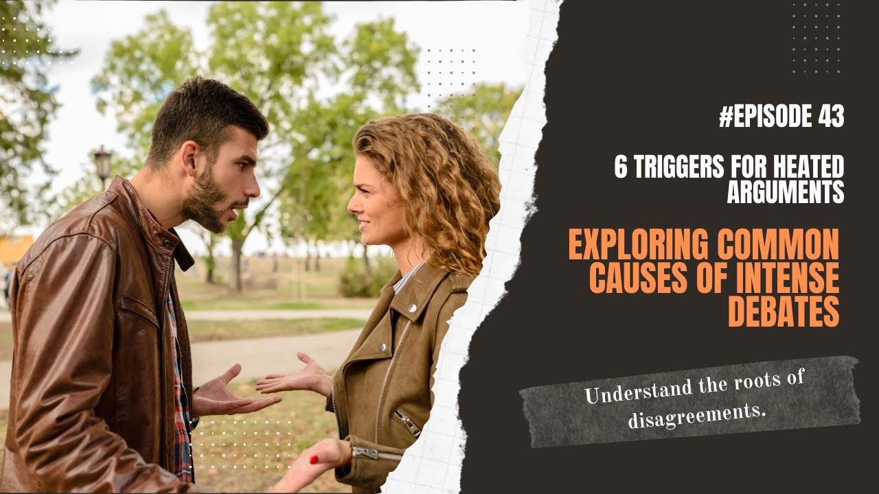 6 TRIGGERS FOR HEATED ARGUMENTS - YouTube