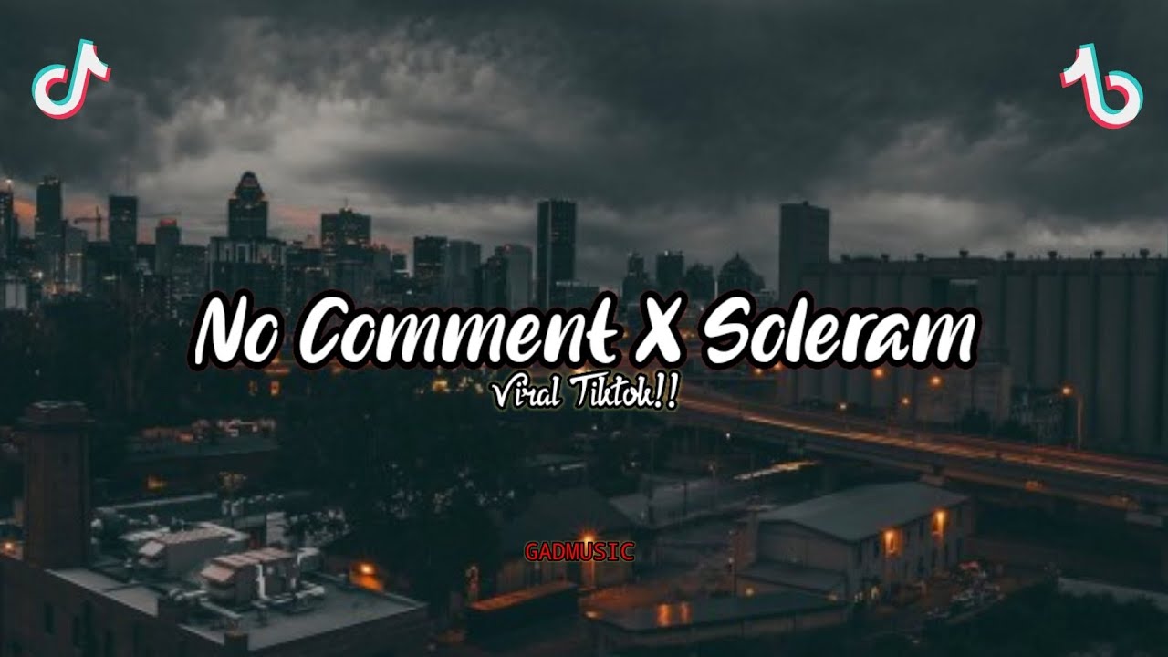 NO COMMENT X SOLERAM | SOUND TIKTOK VIRAL!! (Lirik) - YouTube