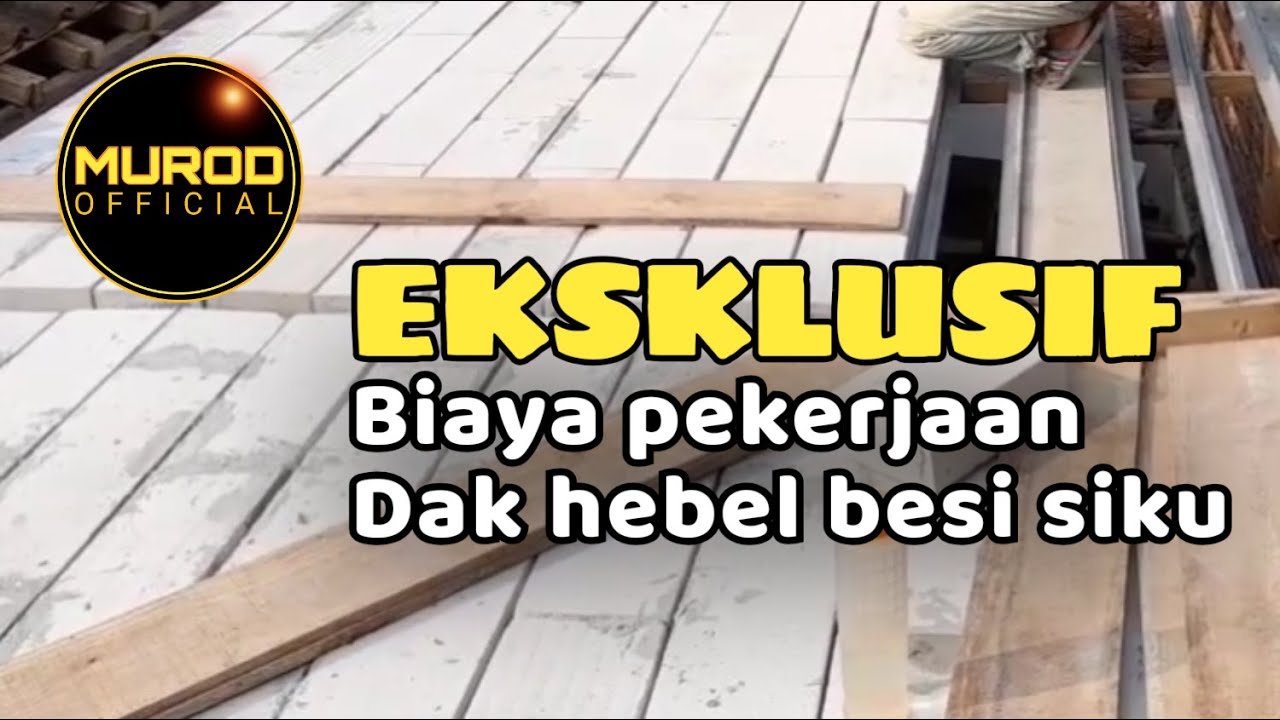 Eksklusif biaya pekerjaan dak hebel besi siku - YouTube