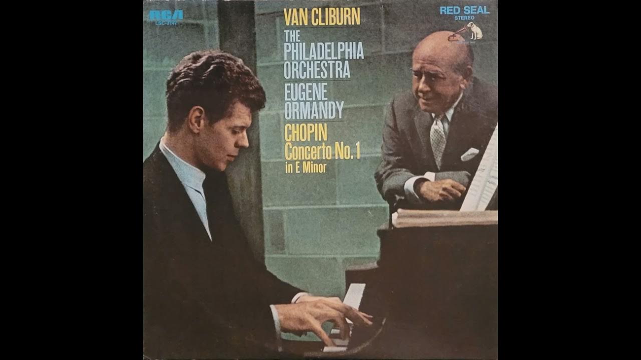 Van Cliburn, The Philadelphia Orchestra, Eugene Ormandy - Chopin Concerto No. 1 In E Minor - YouTube