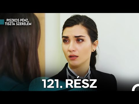 Piszkos Pénz, Tiszta Szerelem 121. Rész (Magyar Szinkron)
