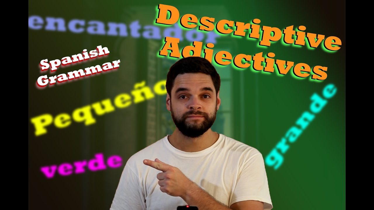 Adjetivos calificativos / Descriptive adjectives [Basic Level] Spanish ...