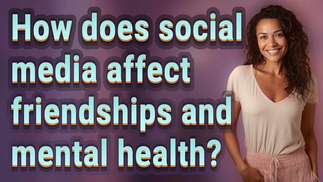 How does social media affect friendships and mental health? - YouTube