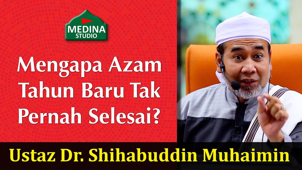 🎬Ustaz Dr. Shihabuddin Muhaimin - Mengapa Azam Tahun Baru Tak Pernah ...