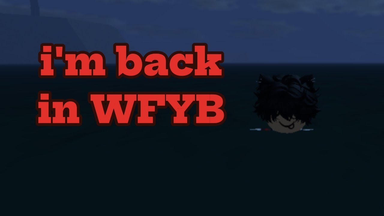 i'm back in WFYB and where i have been now.... - YouTube