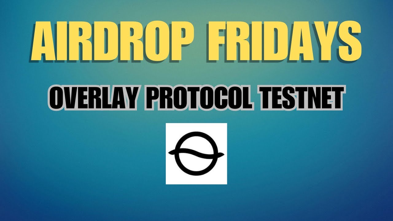 Airdrop Fridays | Overlay Protocol Testnet - YouTube