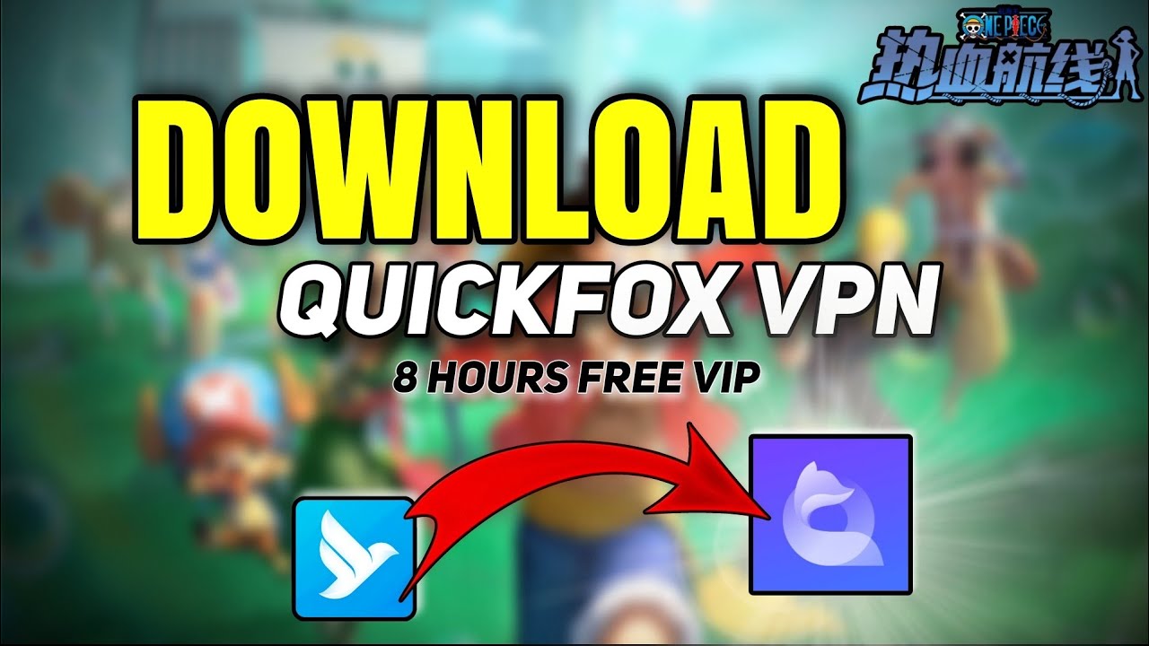 QUICK FOX VPN(8 HOURS FREE VIP) || New vpn for one piece fighting path || One piece mobile game ...