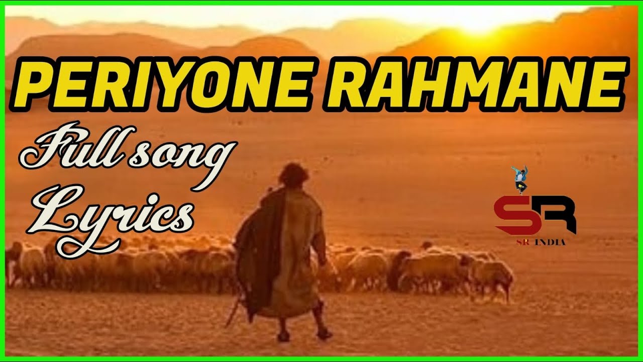 Periyone Rahmane Full Lyrics | Aadujeevitham | AR Rahman | Rafeeq ...