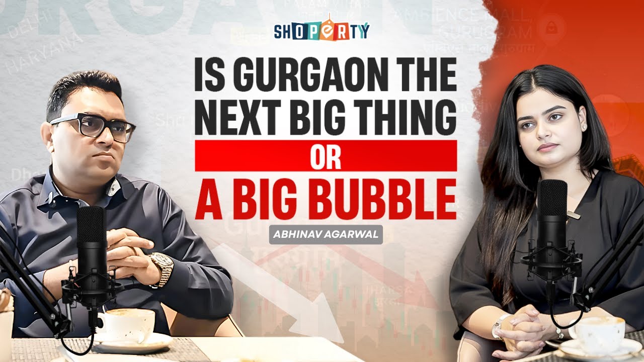 Is GURGAON THE NEXT BIG THING OR Bubble? ft. ABHINAV AGARWAL - YouTube