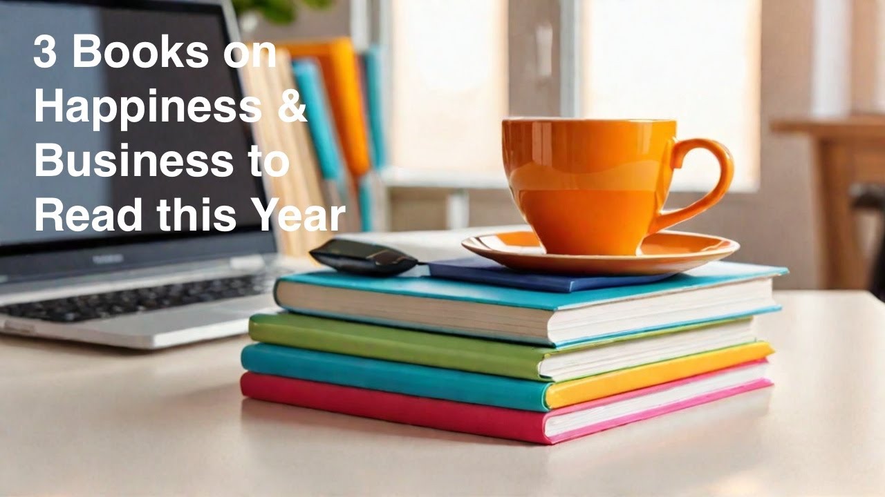 3 Books on Happiness & Business to Read This Year - YouTube