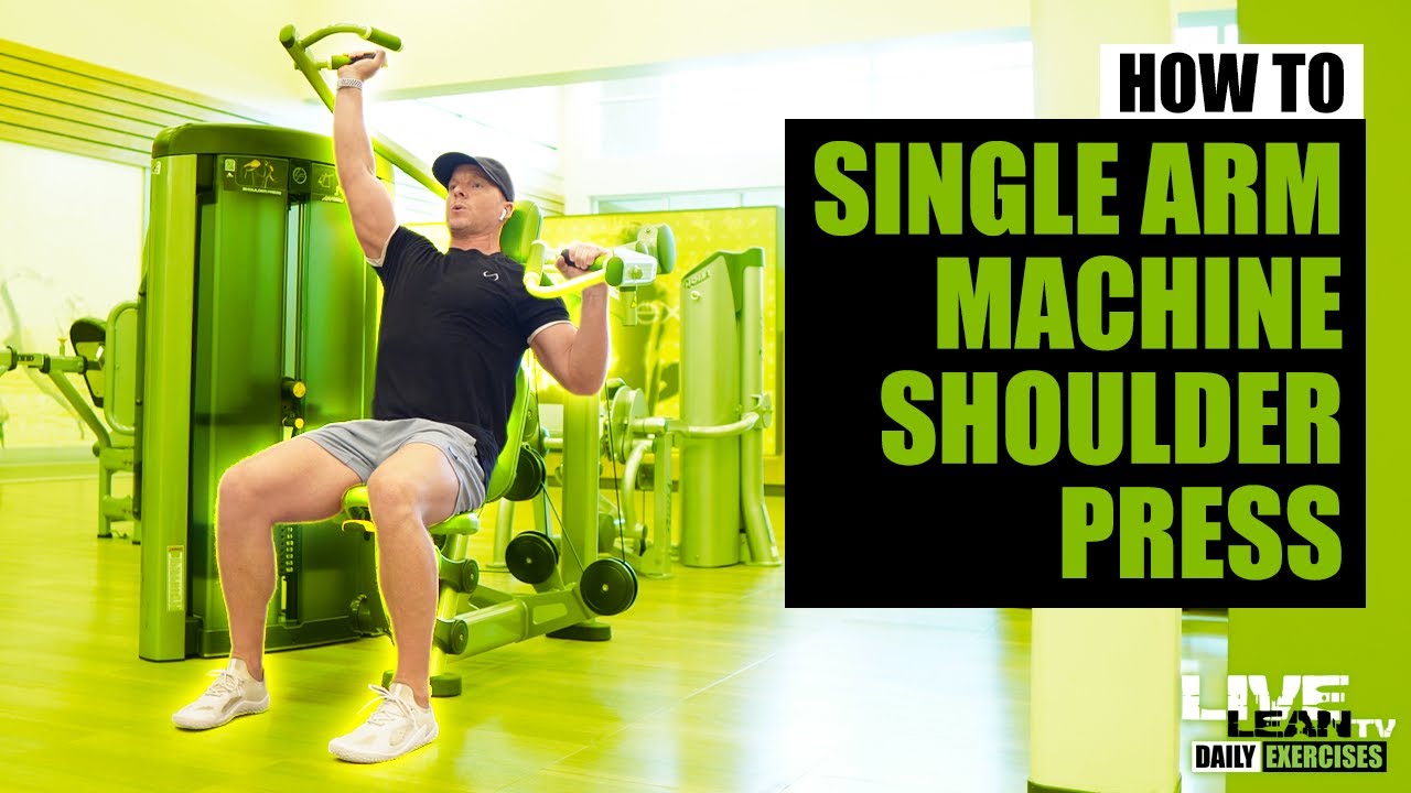 How To: Seated Single Arm Machine Shoulder Press - YouTube