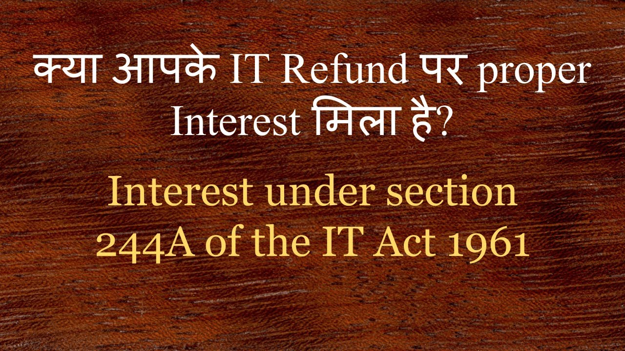 Interest on your Income Tax Return - explained in Hindi | Receive ...