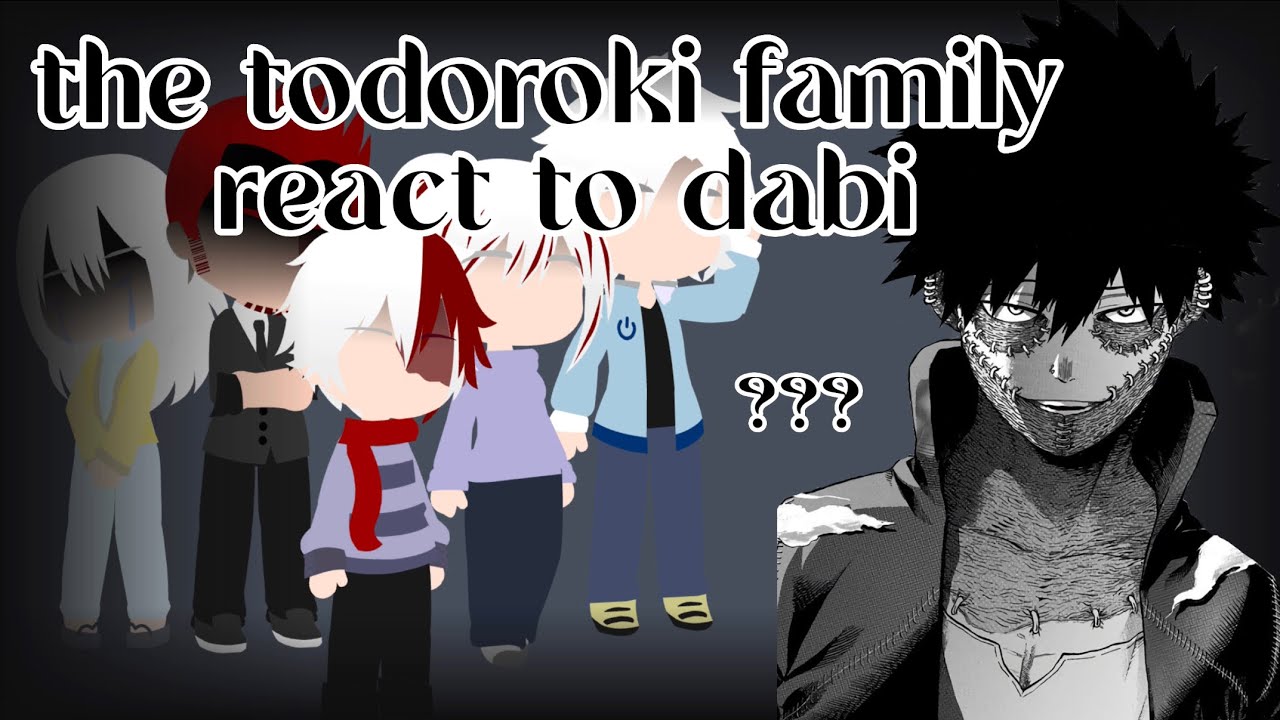 The Todoroki Family react to Dabi || (1/2) || 🔴major spoilers🔴 - YouTube