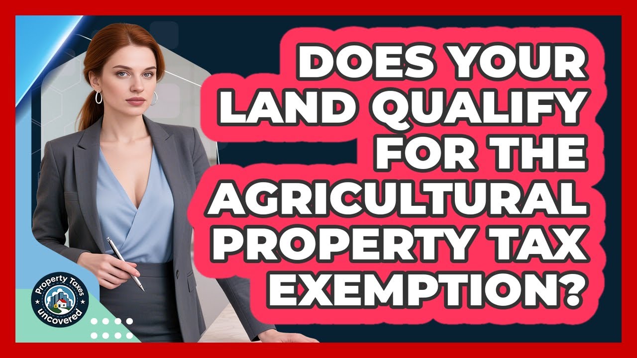 Does Your Land Qualify For The Agricultural Property Tax Exemption ...