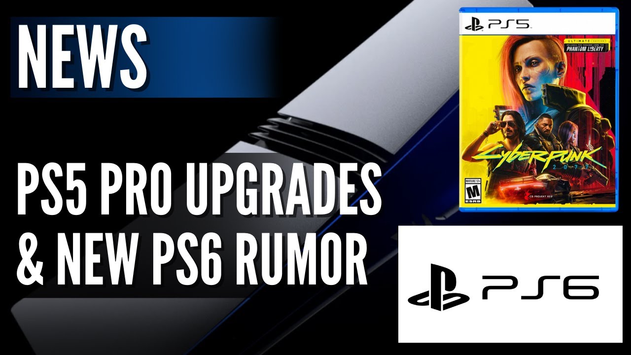 PS5 Pro Upgrades & New PS6 Rumor - Sony Targeting 2029, Cyberpunk 2077 ...
