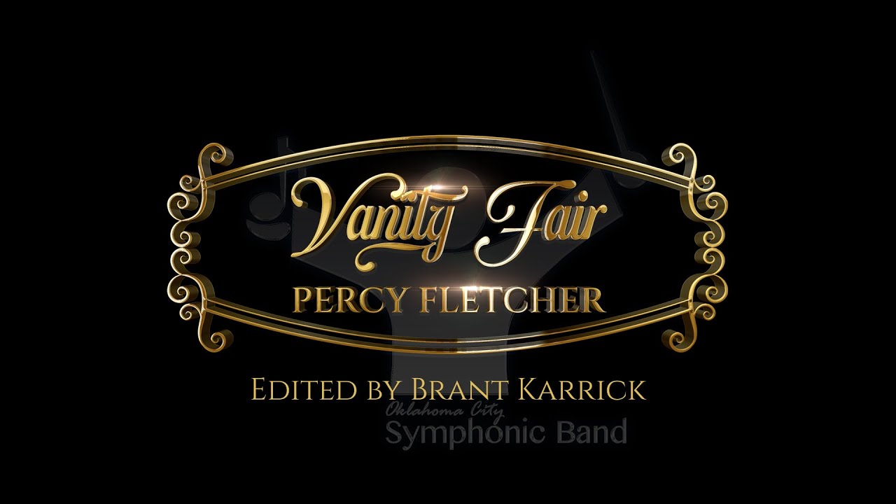 Vanity Fair - Percy Fletcher, edited by Brant Karrick - YouTube