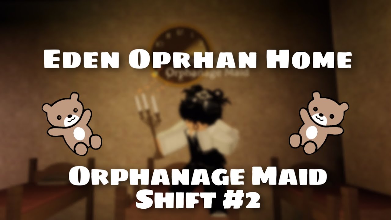 Shift #2 || Orphanage Maid 🧹|| Eden Orphan Home - YouTube