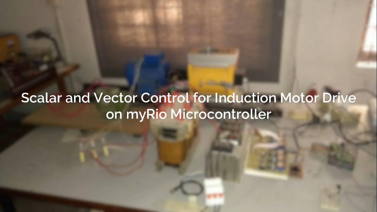 2016-FYP-10: SCALAR AND VECTOR CONTROL FOR INDUCTION MOTOR DRIVE ON ...