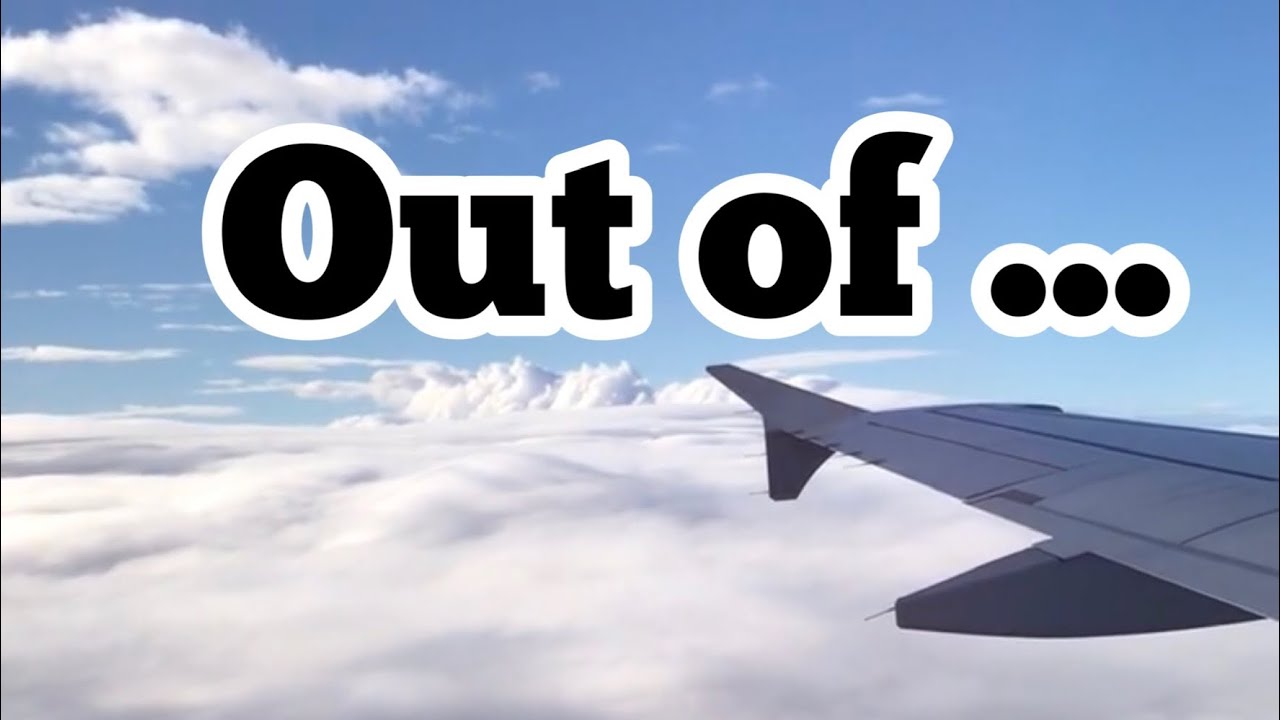 COMO UTILZAR El “OUT OF"… (Fuera de) EN INGLÉS (25 Expresiones ...