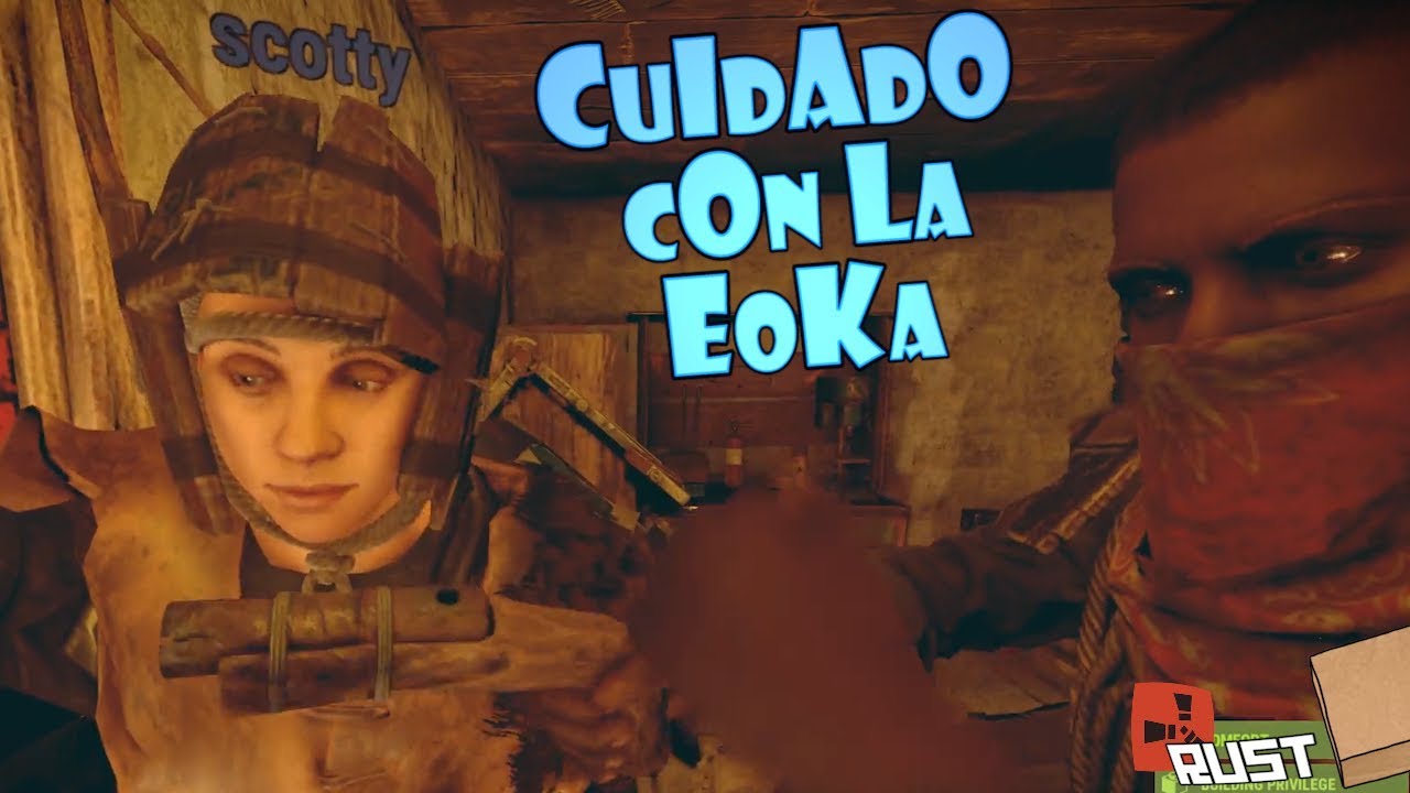 CUIDADO CON LA EOKA - Rust #40 | GAMEPLAY ESPAÑOL - YouTube