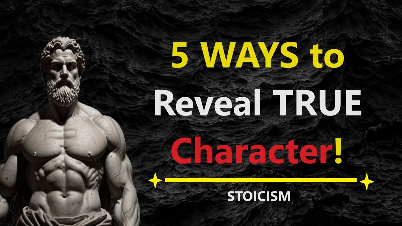 5 SIMPLE WAYS to Reveal Someone's TRUE CHARACTER | Stoicism Wisdom ...