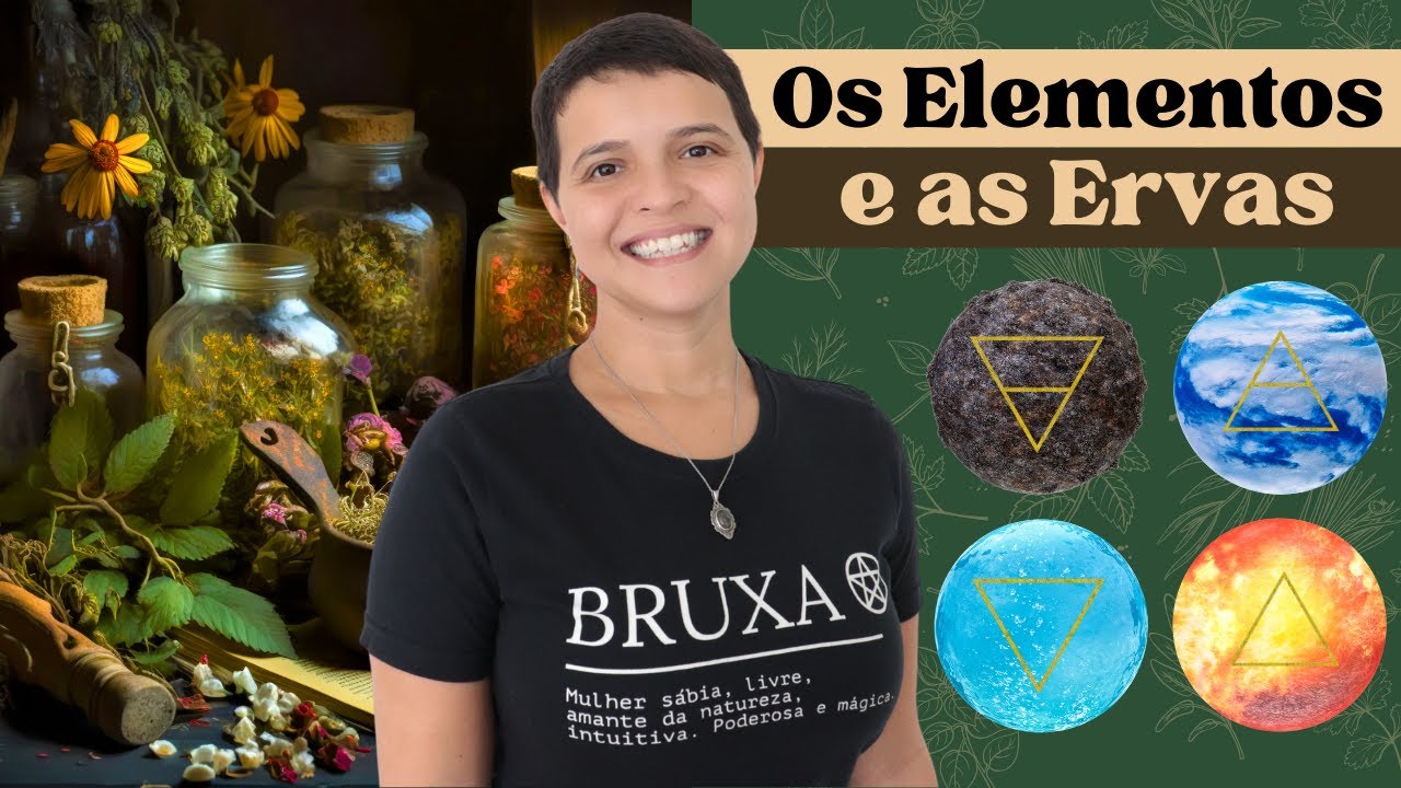 Os Quatro Elementos e as Ervas - Regência Elemental na Bruxaria e Magia Natural - YouTube
