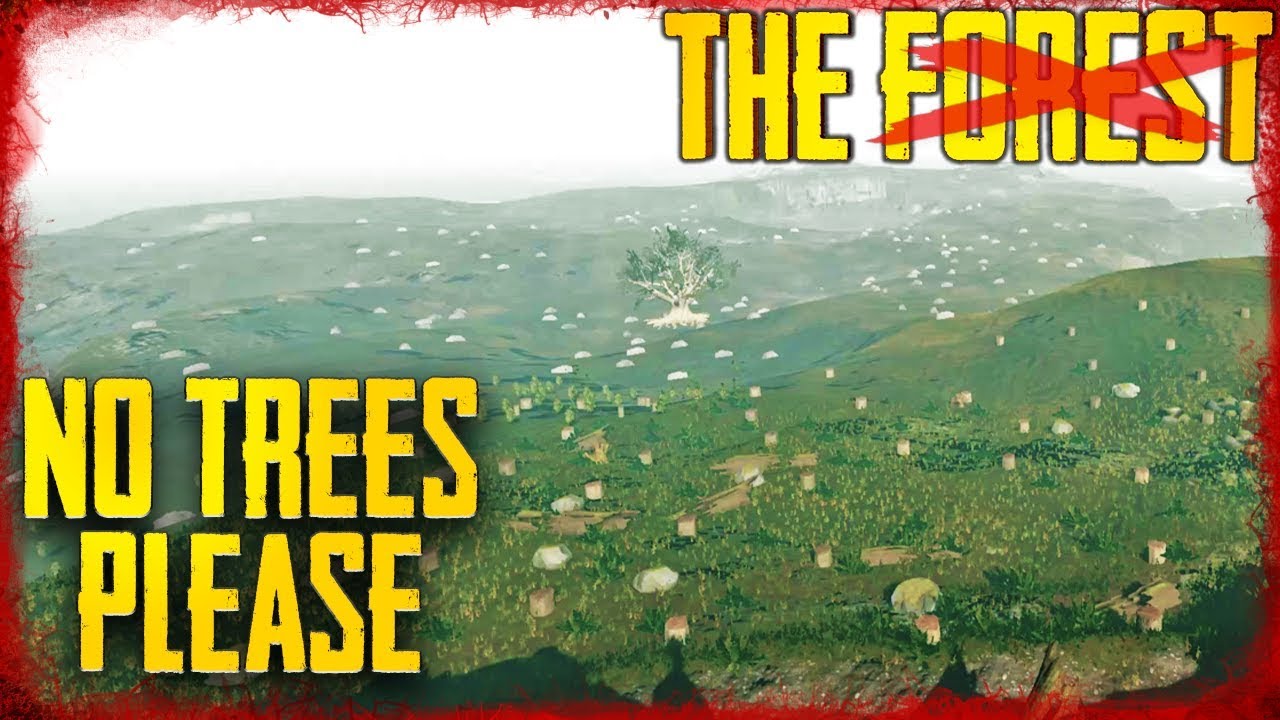 WHAT DOES IT LOOK LIKE WITH NO TREES? - S5 EP10 | The Forest - YouTube