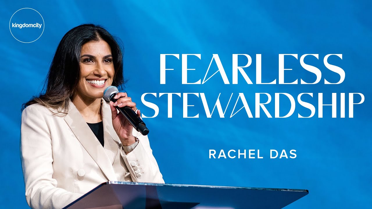Fearless Stewardship - Rachel Das - Perth - Kingdomcity - YouTube