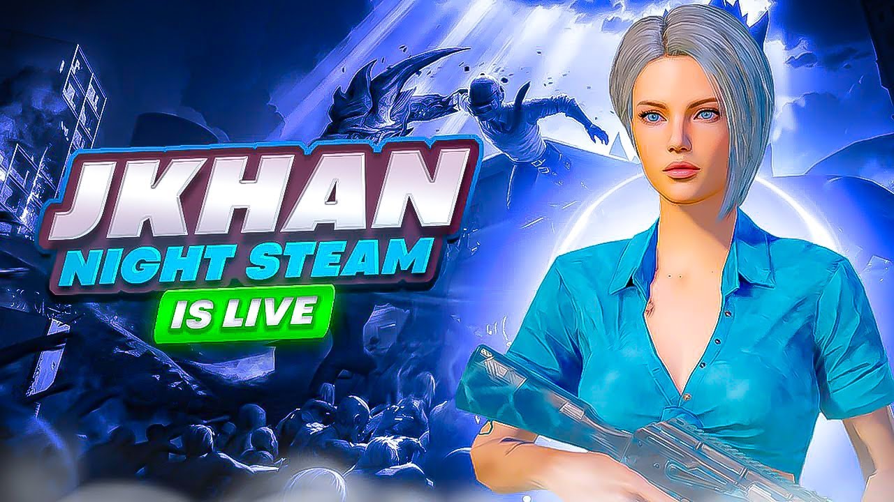 Night stream Jkhan is Live - YouTube