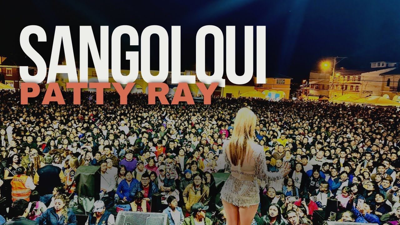 Patty Ray / Fiestas de Sangolqui 2024, en vivo - YouTube