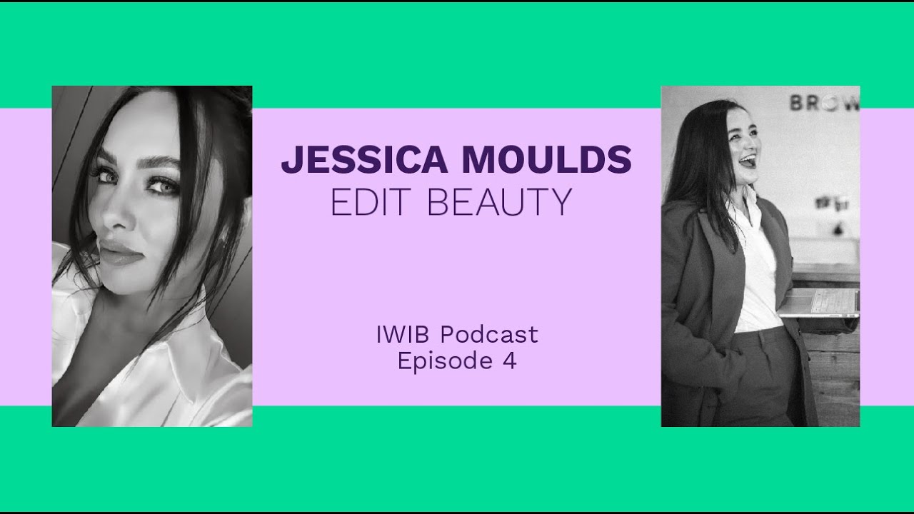 Jessica Moulds | Edit Beauty | Irish Women in Business Podcast Episode ...
