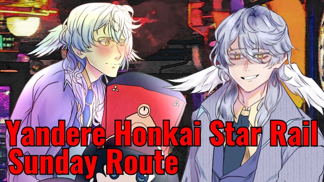 A Yandere Honkai Star Rail Dating Sim! Who Drank It! Sunday Route - YouTube